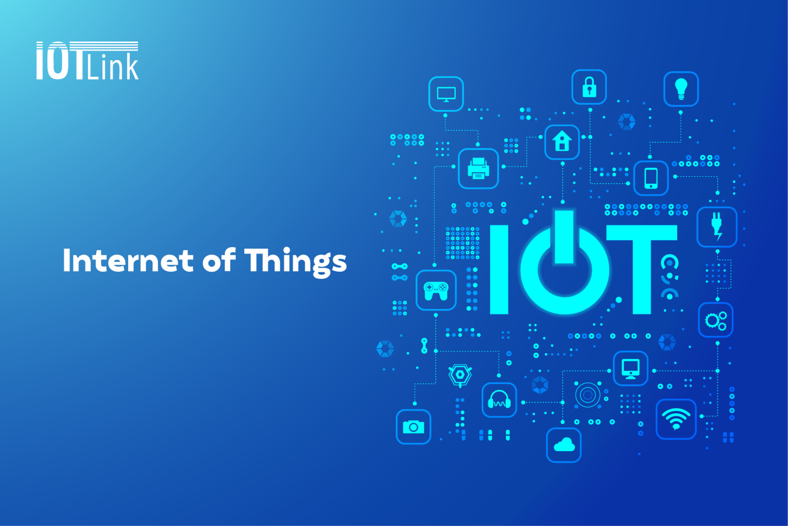 IoT là gì? Kiến thức cơ bản về Internet of Things bạn cần phải biết